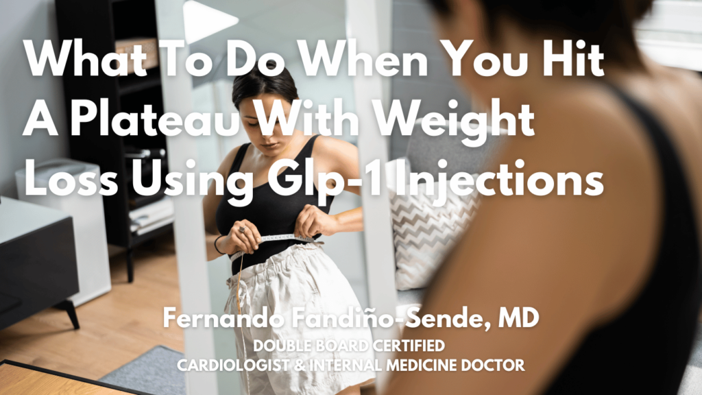 What To Do When You Hit A Plateau With Weight Loss Using Glp-1 ...